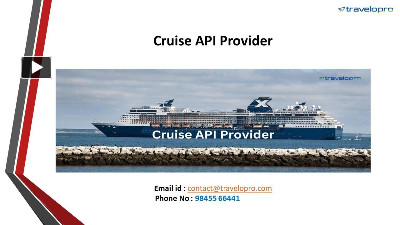 PPT – Cruise API Provider PowerPoint presentation | free to download - id: 991939-MzUzZ