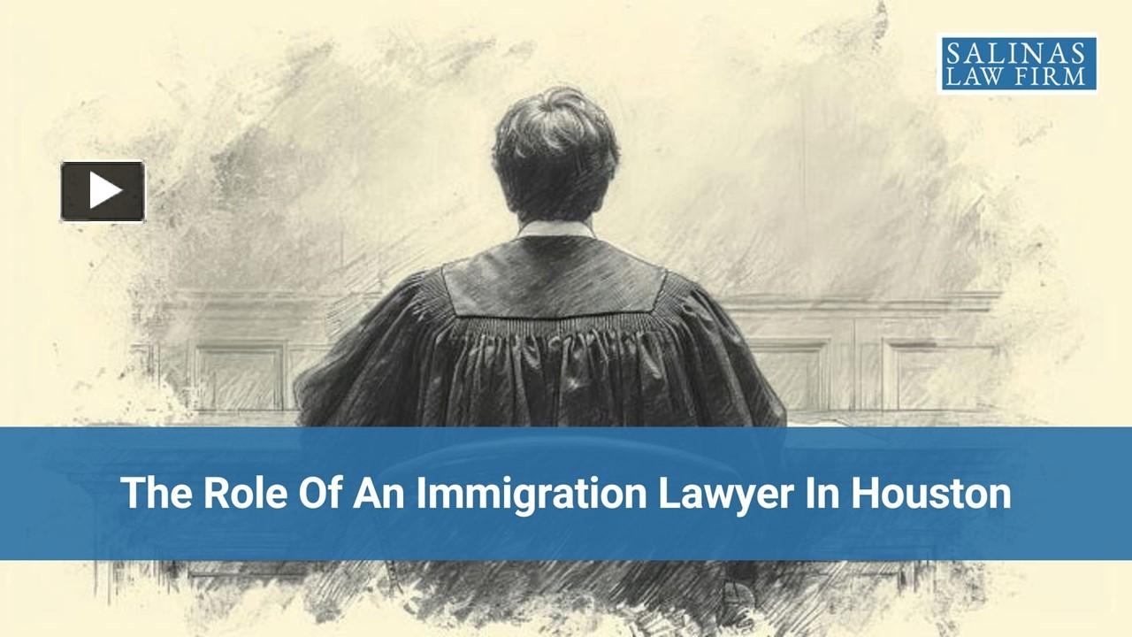 PPT – The Role Of An Immigration Lawyer In Houston PowerPoint presentation | free to download ...