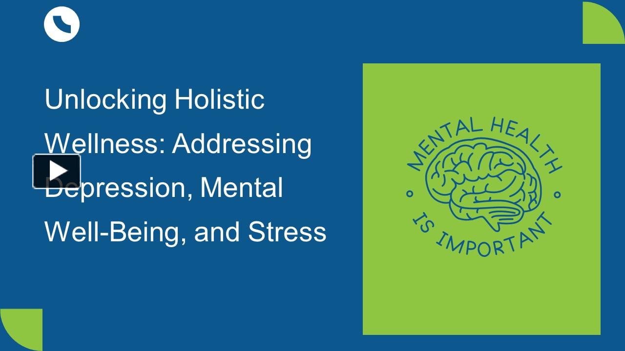 PPT – Unlocking Holistic Wellness: Addressing Depression, Mental Well ...