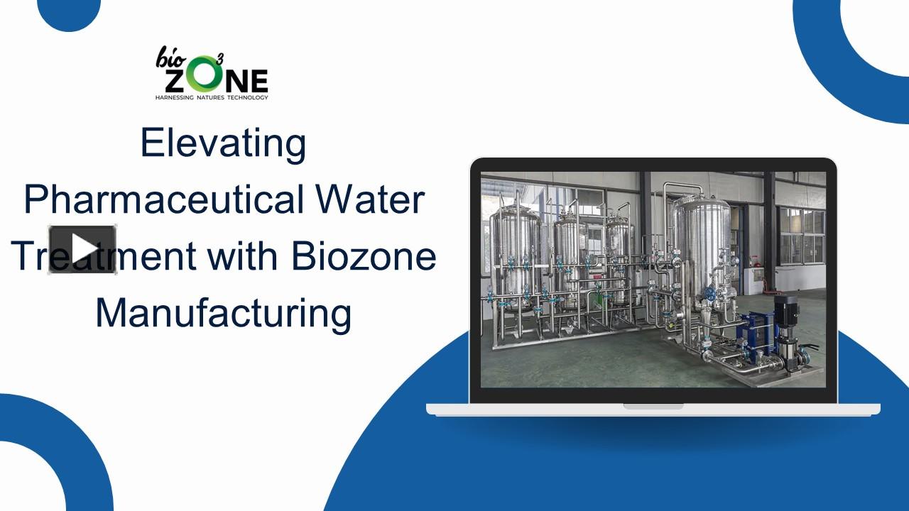 PPT – Optimize Pharma Water Treatment with Biozone (1) PowerPoint presentation | free to ...