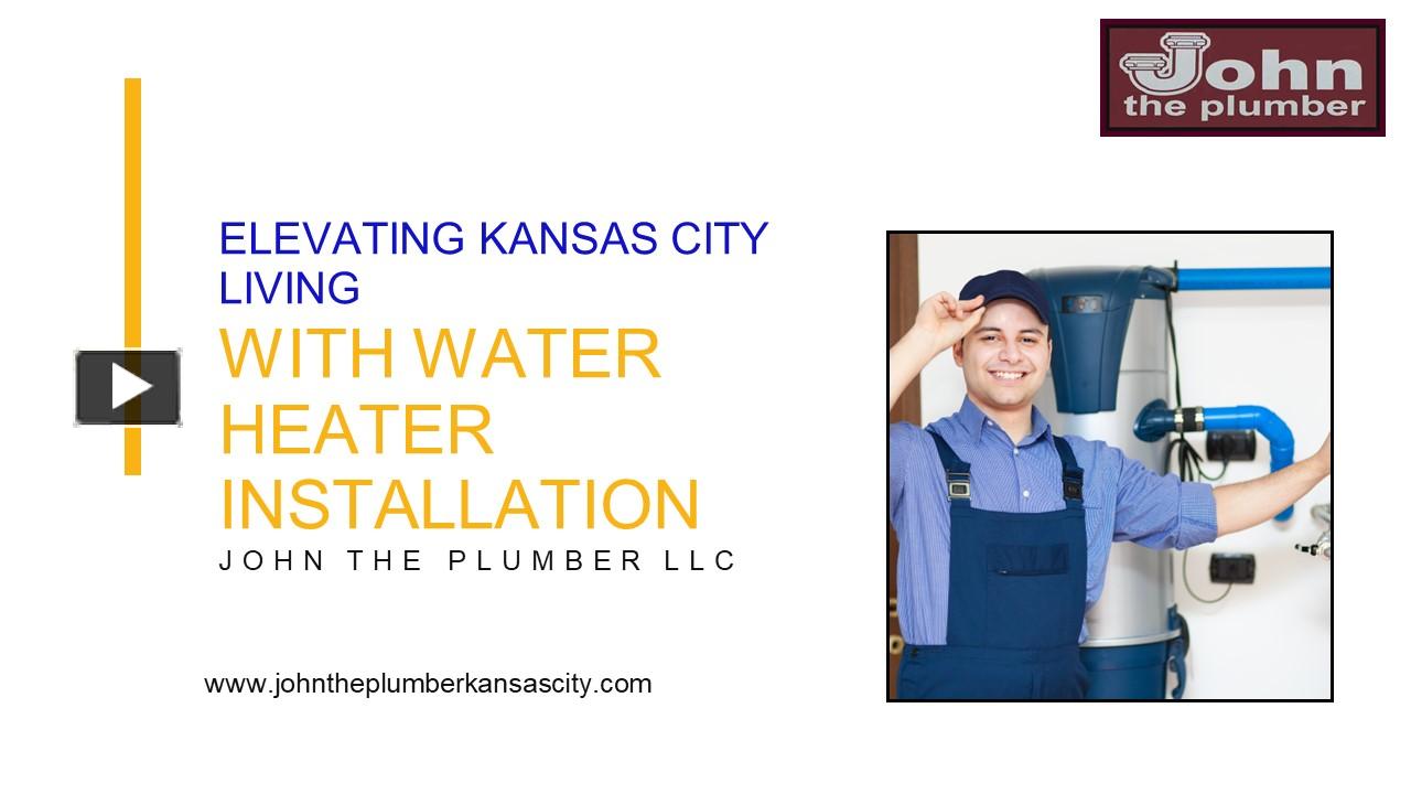 Elevating Kansas City Living with Water Heater Installation presentation | free to download