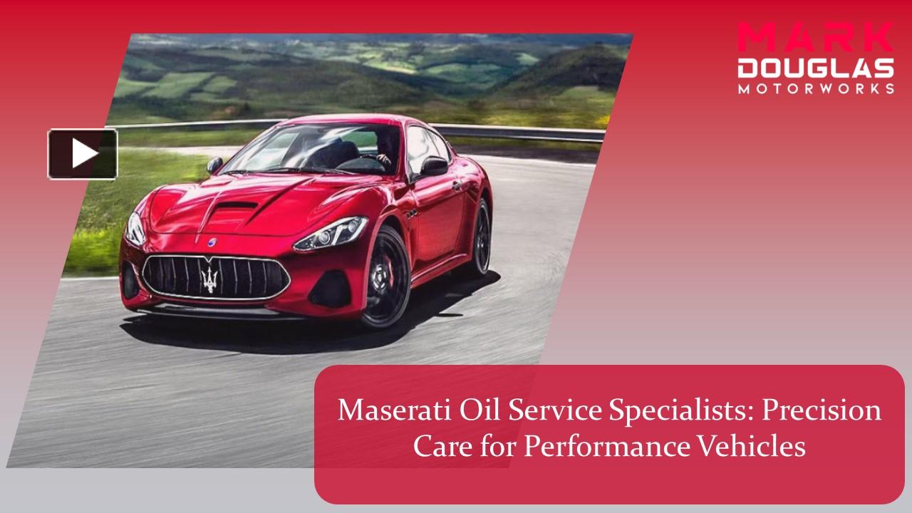 PPT – Maserati Oil Service Specialists Precision Care for Performance Vehicles PowerPoint ...
