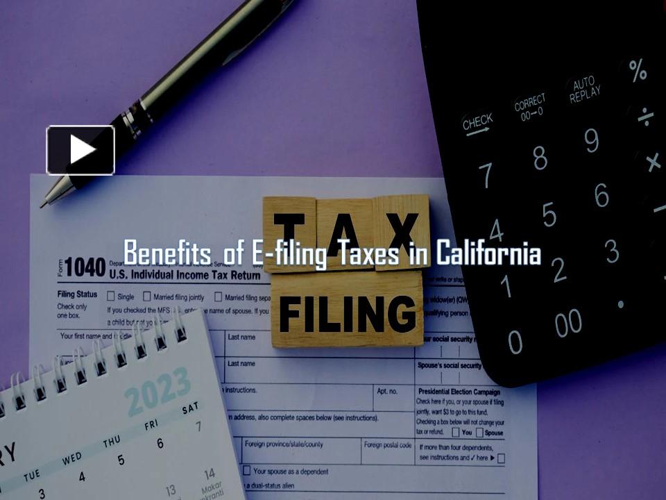 PPT – Benefits of E-filing Taxes in California PowerPoint presentation | free to download - id ...