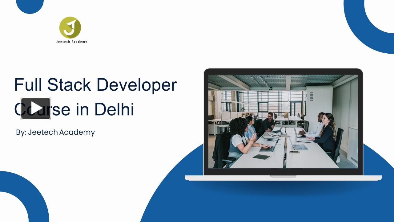 PPT – Full Stack Developer Course in Delhi by Jeetech Academy PowerPoint presentation | free to ...