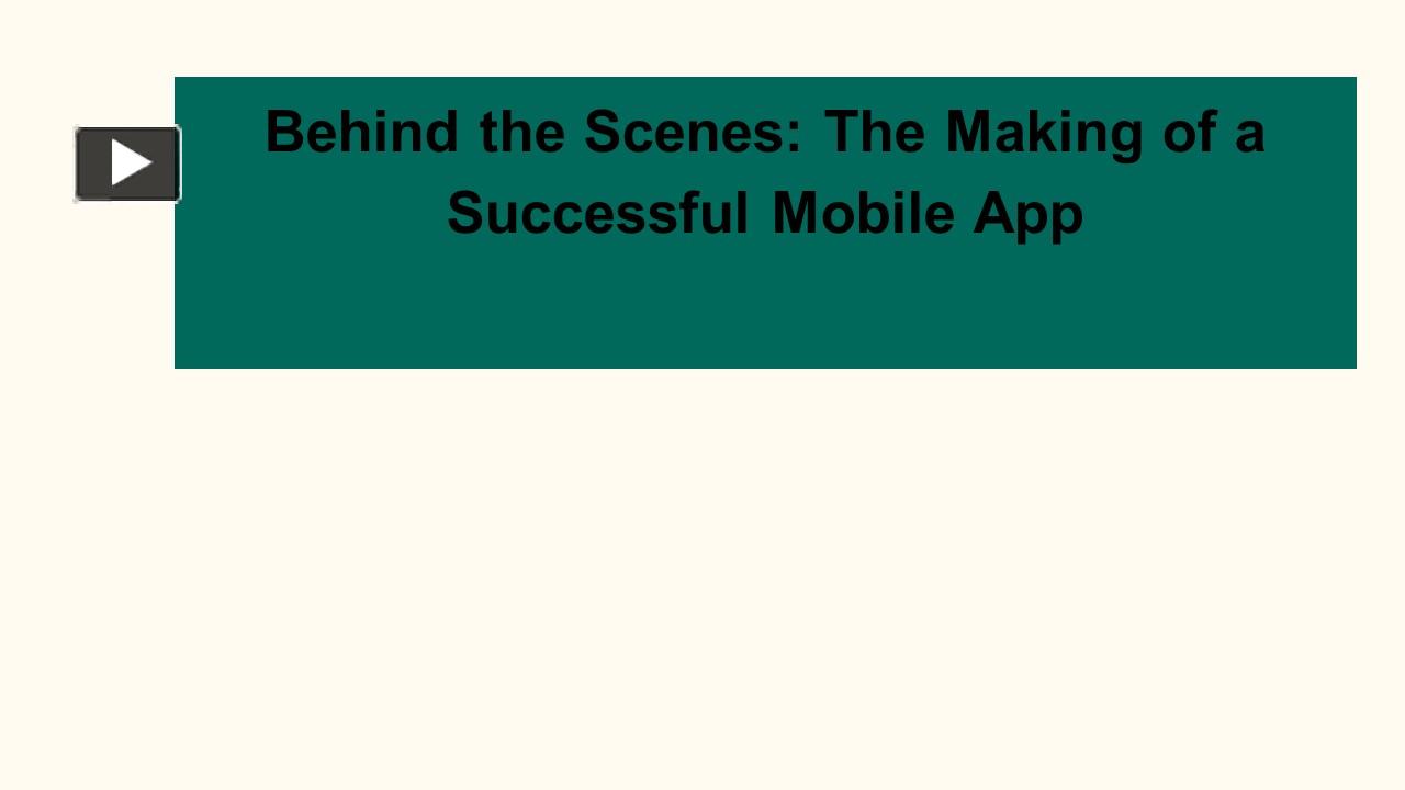 PPT – Behind the Scenes: The Making of a Successful Mobile App PowerPoint presentation | free to ...