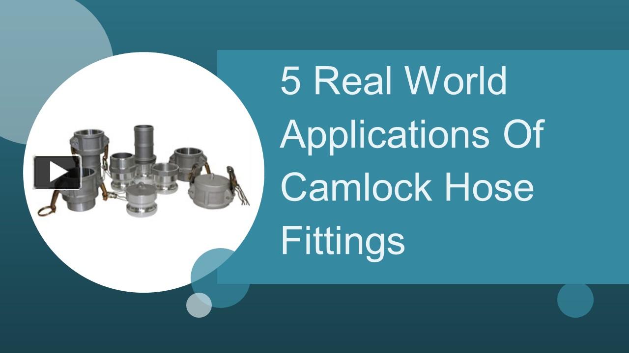 5 Real World Applications Of Camlock Hose Fittings presentation | free to download