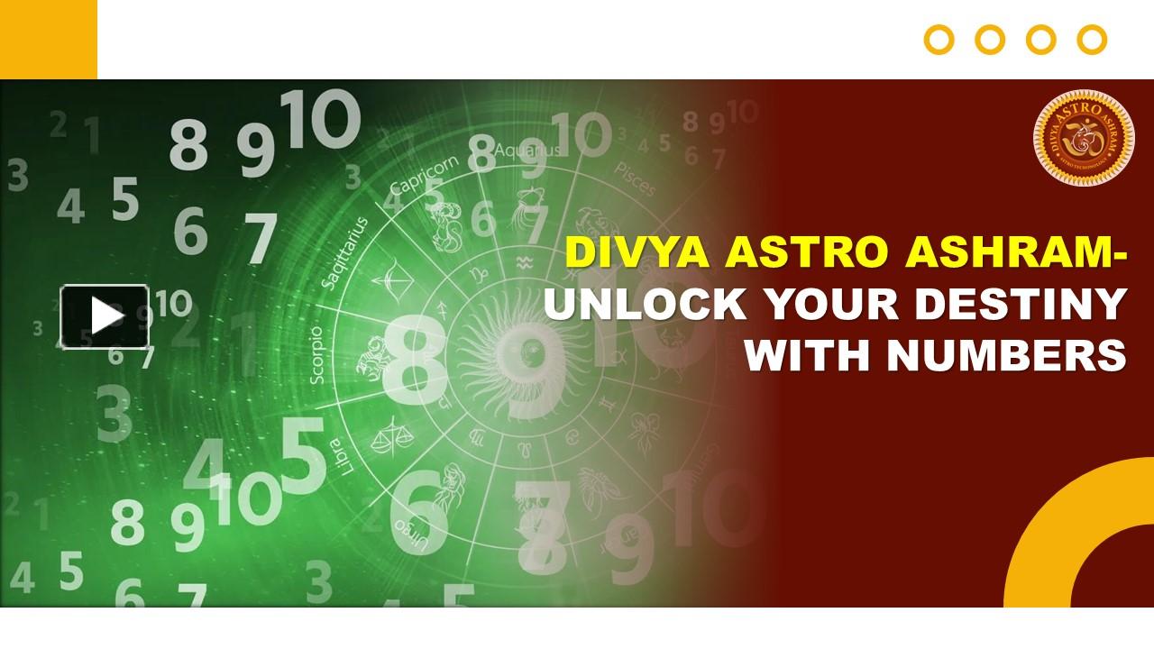 PPT – Divya Astro Ashram- Unlock Your Destiny with Numbers PowerPoint presentation | free to ...