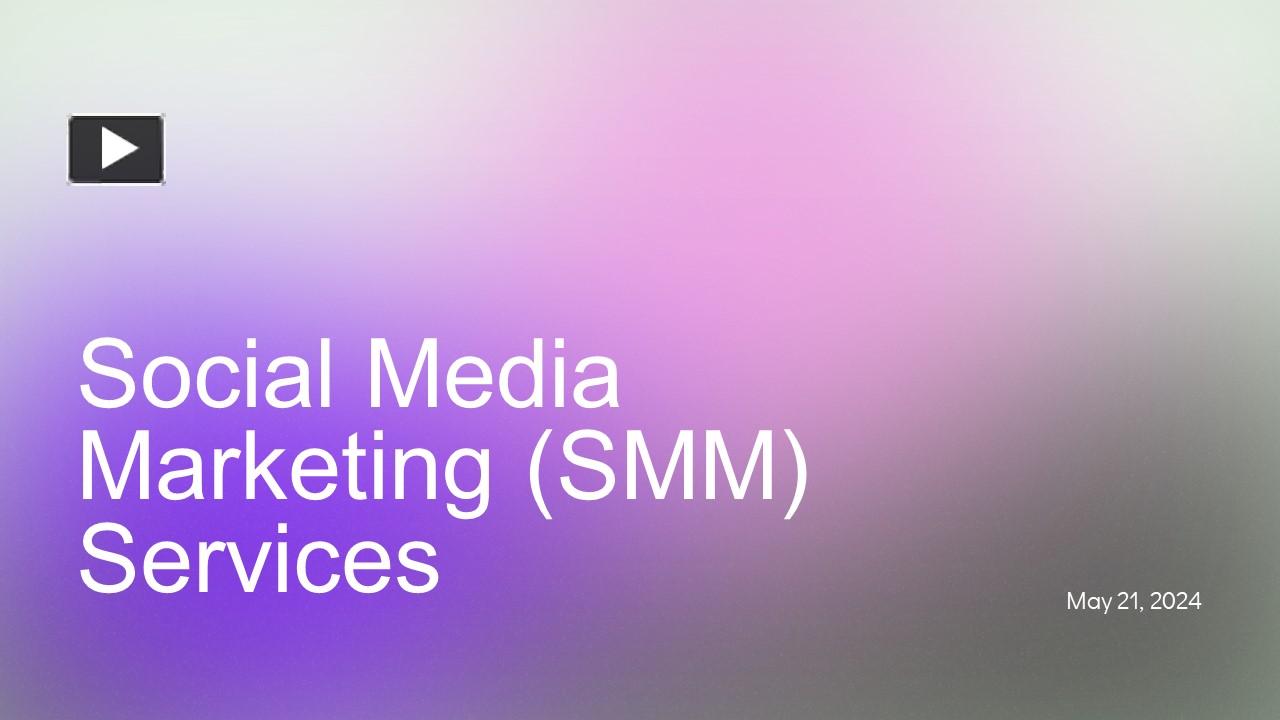 PPT – Social Media Marketing (SMM) Services PowerPoint presentation | free to download - id ...