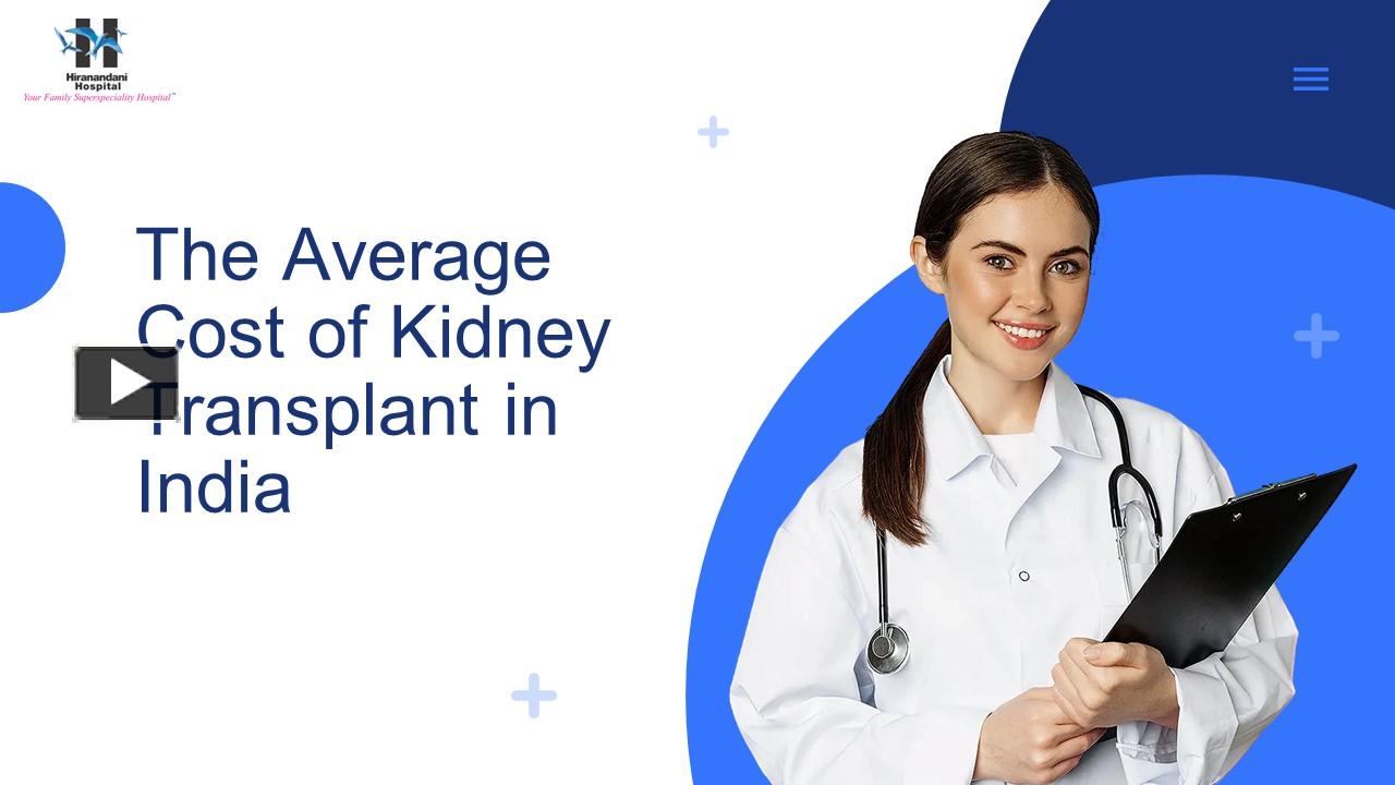PPT – The Average Cost of Kidney Transplant in India PowerPoint presentation | free to download ...