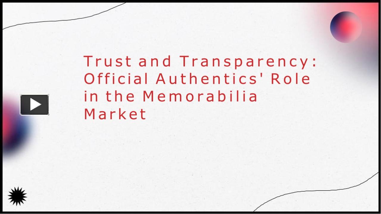 Trust and Transparency: Official Authentics' Role in the Memorabilia ...