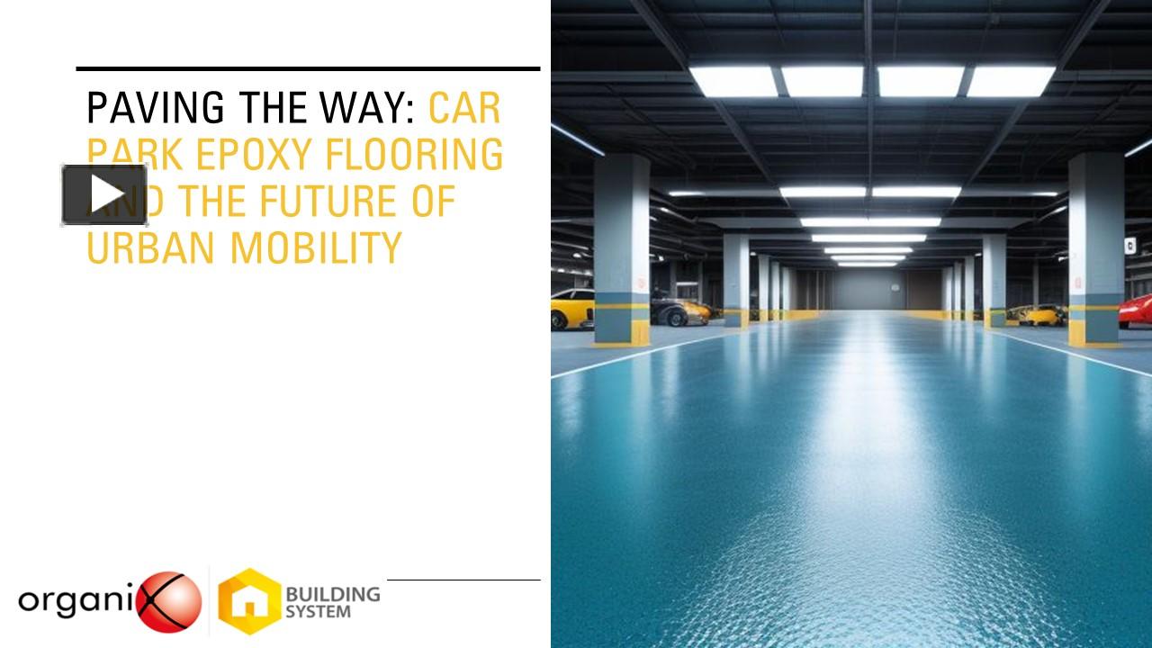 PPT – Paving the Way: Car Park Epoxy Flooring and the Future of Urban Mobility PowerPoint ...