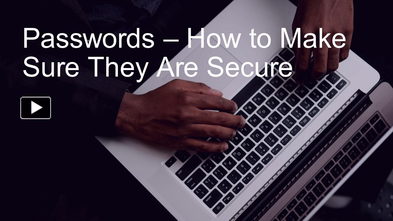 Ppt Passwords How To Make Sure They Are Secure Powerpoint
