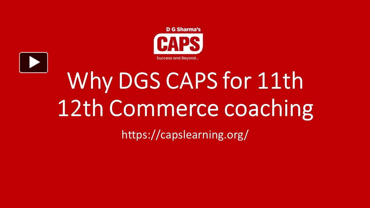PPT – Why DGS CAPS for 11th 12th Commerce coaching PowerPoint presentation | free to download ...