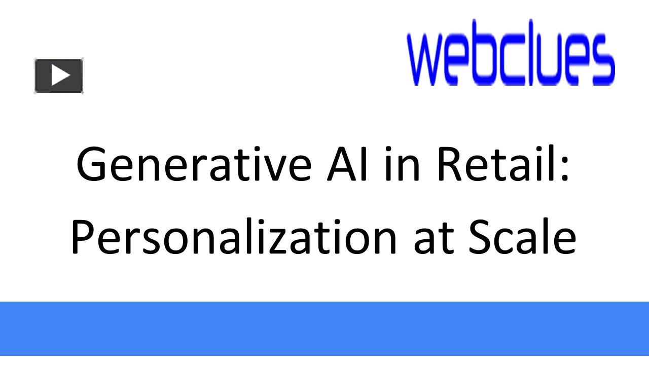 PPT – Generative AI in Retail: Personalization at Scale PowerPoint presentation | free to ...