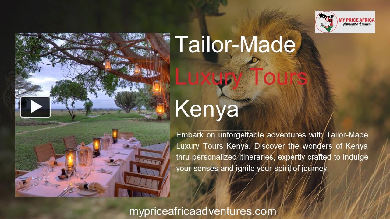 PPT – Tailor-Made Luxury Tours Kenya PowerPoint presentation | free to download - id: 992dea-NzRiZ