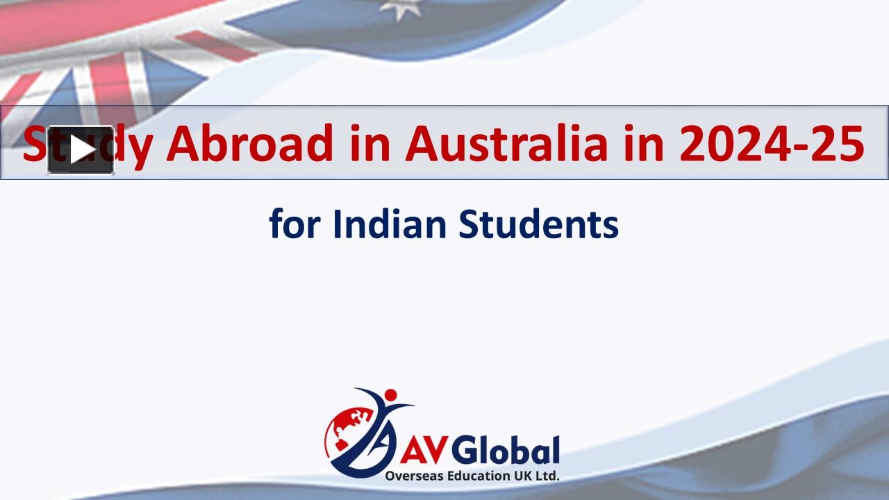 PPT – Study Abroad in Australia in 2024-25 for Indian Students ...