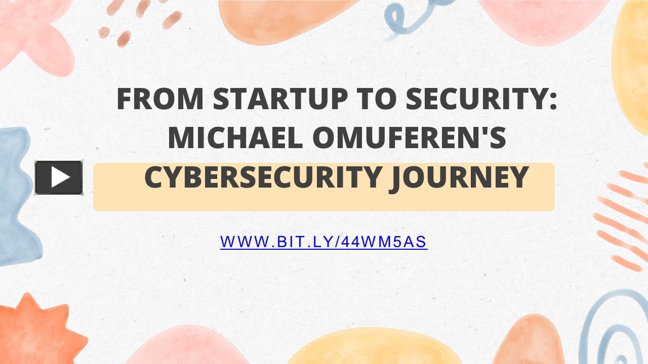 PPT – Michael Omuferen's Cybersecurity Education for the Modern Era PowerPoint presentation ...