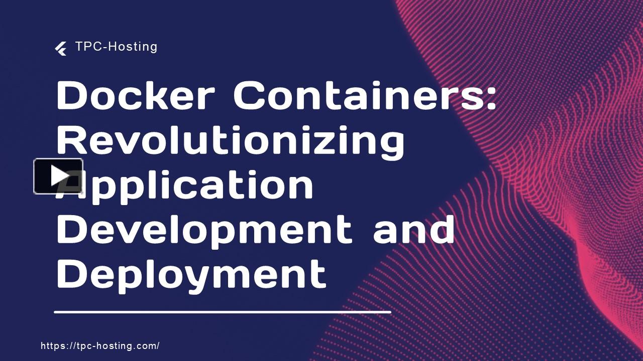 PPT – Docker Containers: Revolutionizing Application Development and Deployment PowerPoint ...