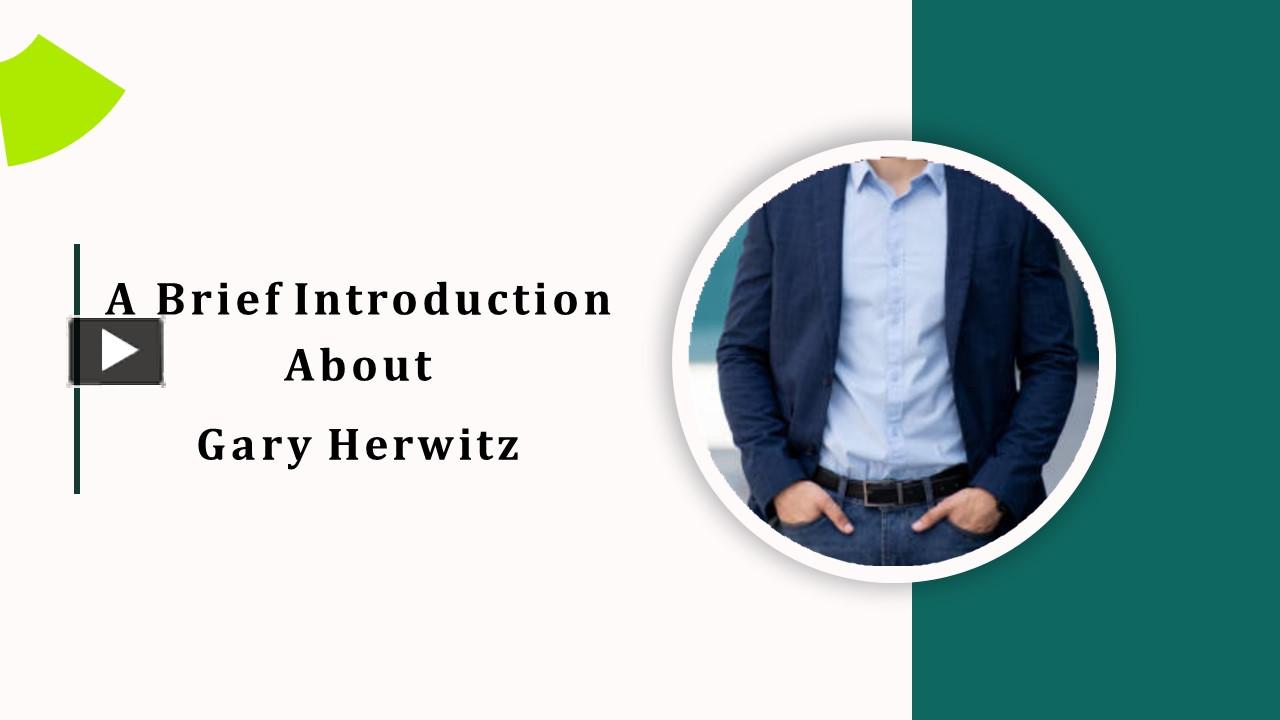 PPT – A Brief Introduction About Gary Herwitz PowerPoint presentation | free to download - id ...
