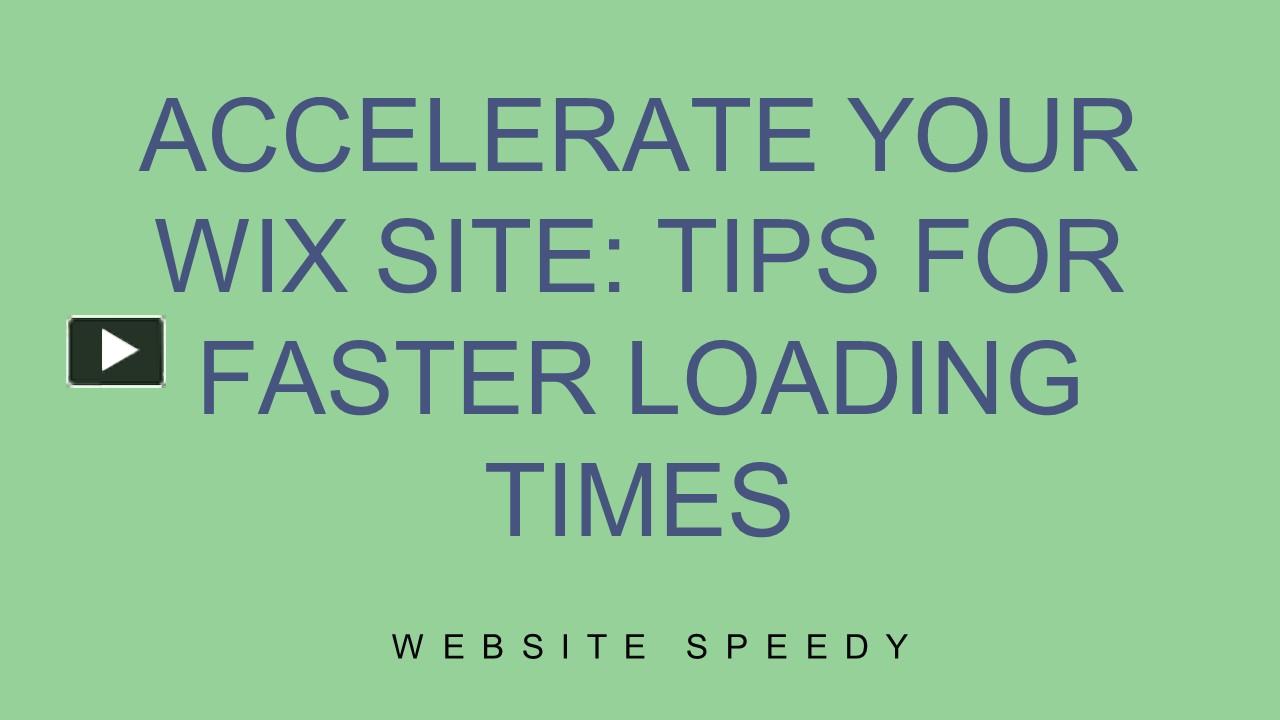 Accelerate Your Wix Site: Tips For Faster Loading Times presentation | free to download