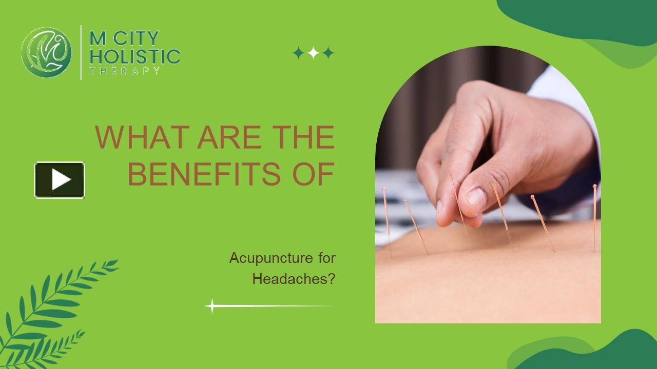 PPT – What are the Benefits of Acupuncture for Headaches? PowerPoint presentation | free to ...