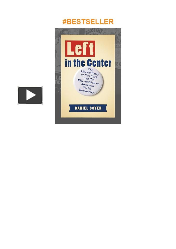 PPT – ⚡download Left in the Center: The Liberal Party of New York and the Rise and Fall of ...