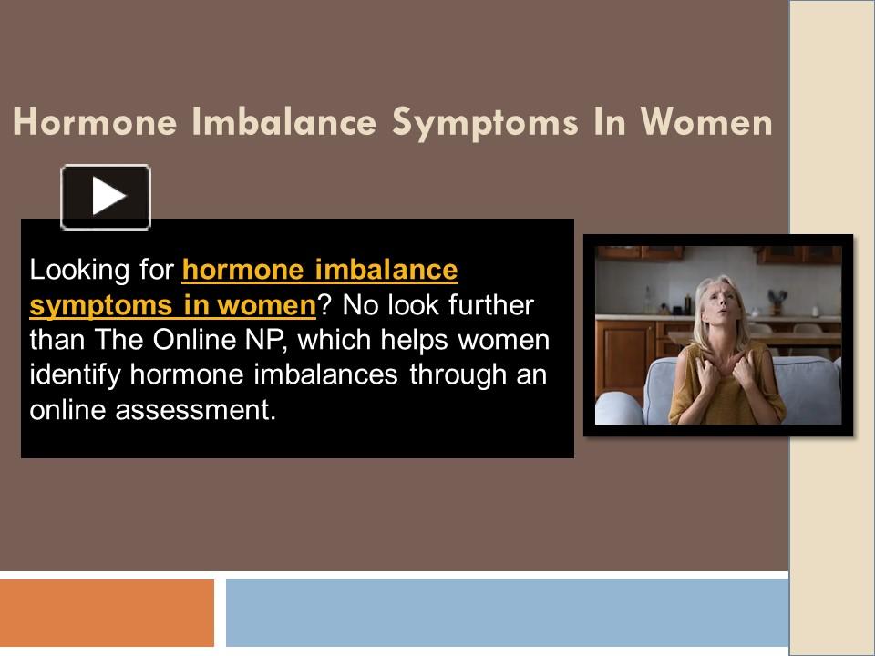 PPT – Hormone Imbalance Symptoms in Women PowerPoint presentation | free to download - id ...