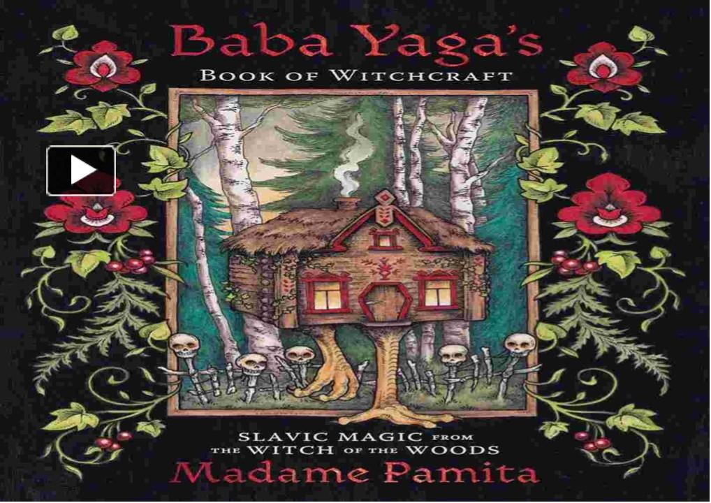PPT – ⚡Read [PDF] Baba Yaga's Book of Witchcraft: Slavic Magic from the Witch of the Woods ...