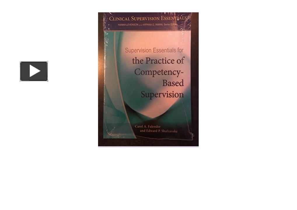 read ️( ️pdf ️) Supervision Essentials for the Practice of Competency-Based Supervision (Clini ...