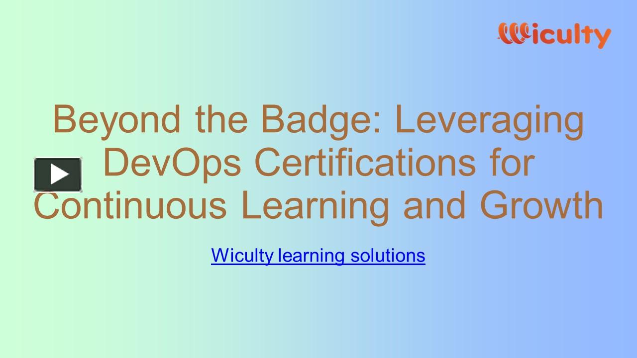 PPT – Beyond the Badge Leveraging DevOps Certifications for Continuous Learning and Growth ...