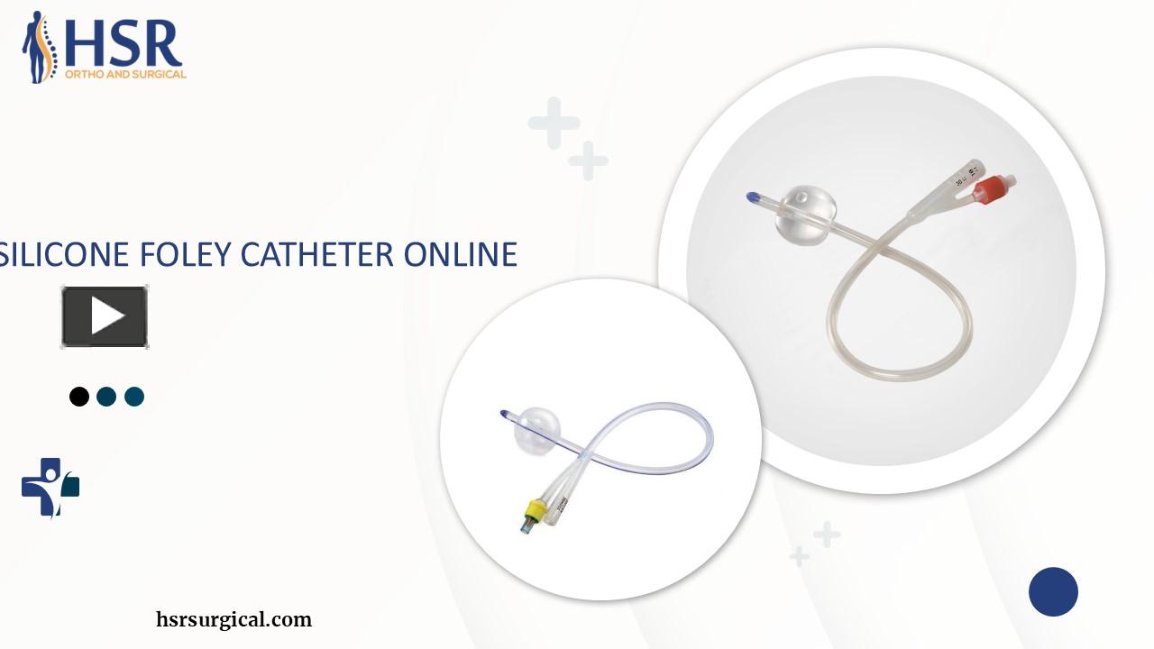 Silicone Foley Catheter Online presentation | free to download