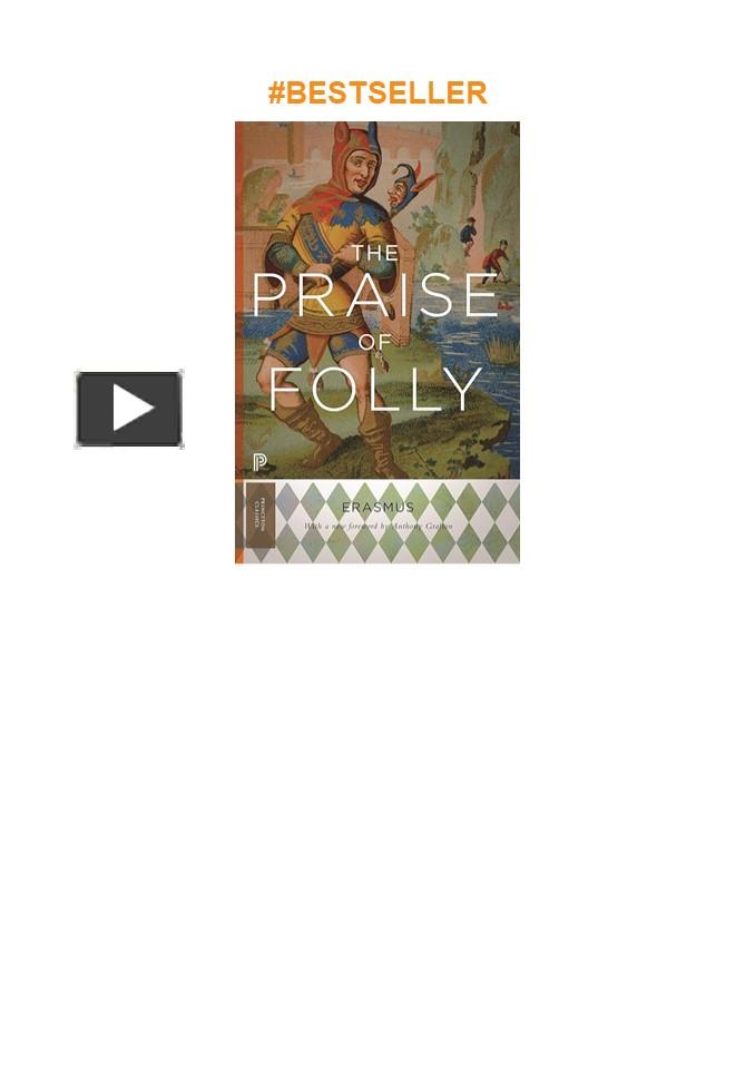 download The Praise of Folly: Updated Edition (Princeton Classics, 16) presentation | free to ...