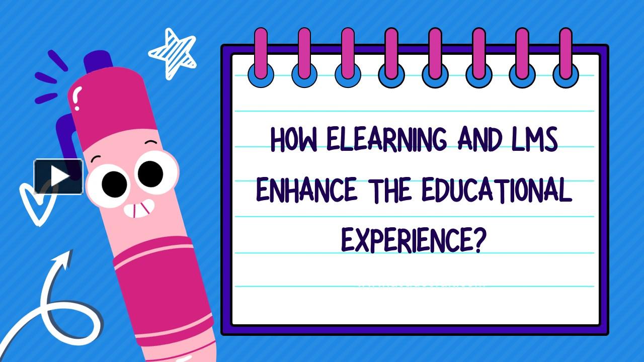 PPT – How Elearning and LMS Enhance the Educational Experience PowerPoint presentation | free to ...