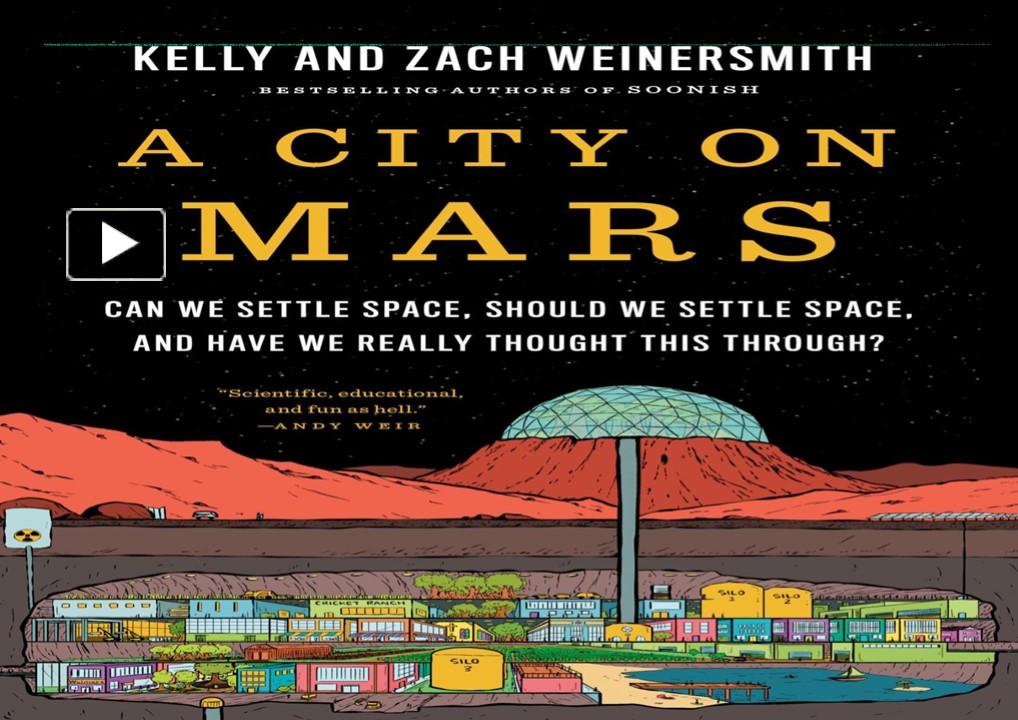 [PDF] DOWNLOAD A City on Mars: Can we settle space, should we settle ...