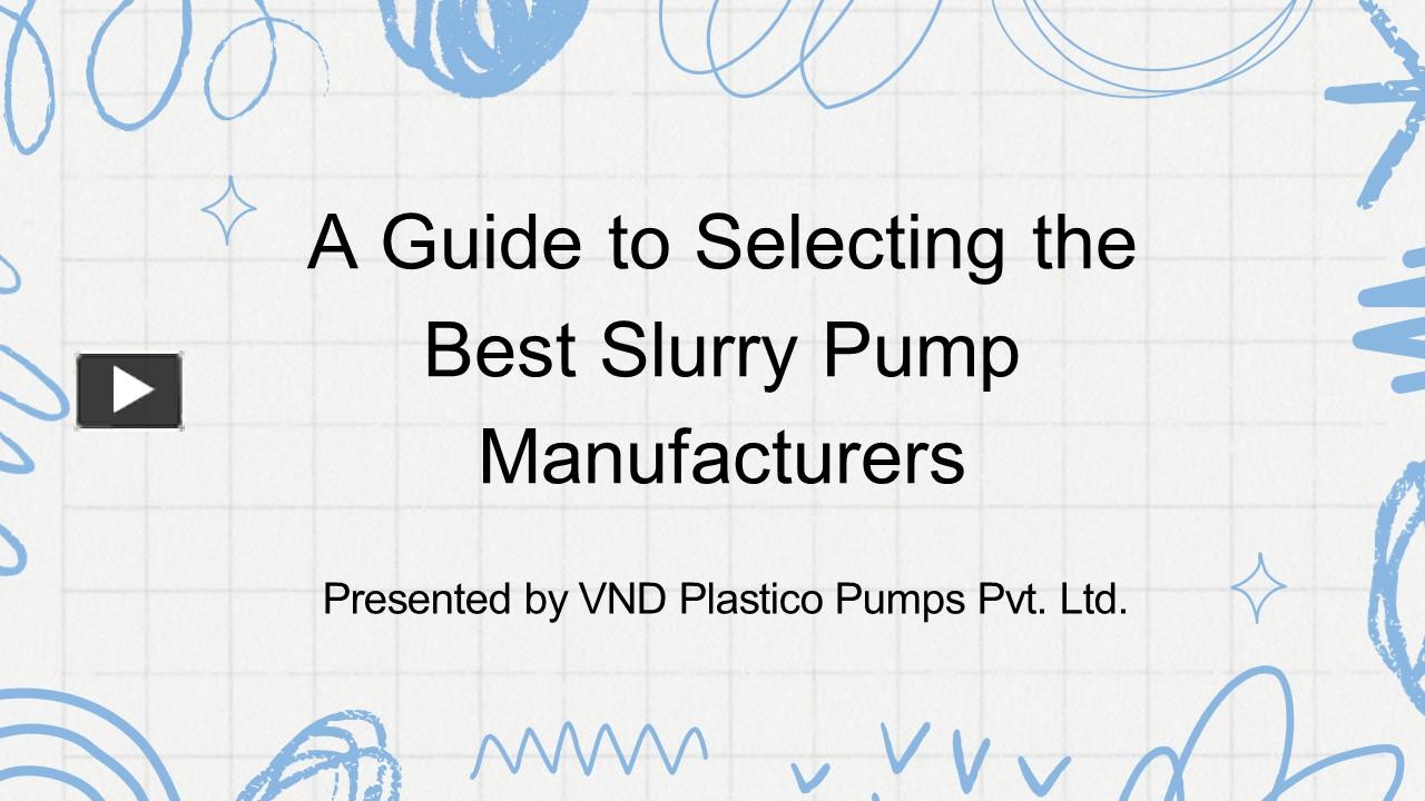 A Guide to Selecting the Best Slurry Pump Manufacturers presentation | free to download