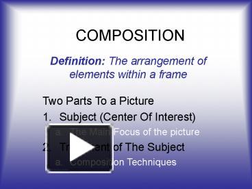 PPT – COMPOSITION PowerPoint presentation | free to view - id: 99520-N2RjO