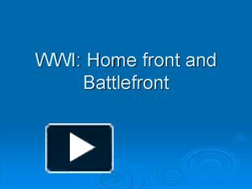 PPT – WWI: Home front and Battlefront PowerPoint presentation | free to ...