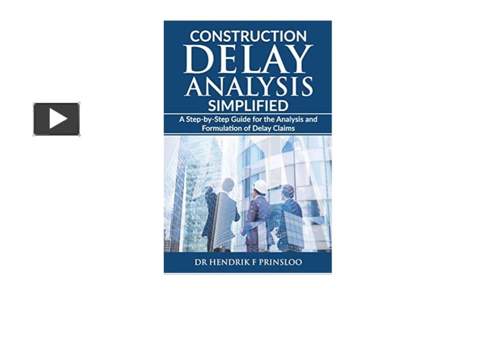 PDF Download Construction Delay Analysis Simplified: A Step-by-Step Guide for the Analysis and ...