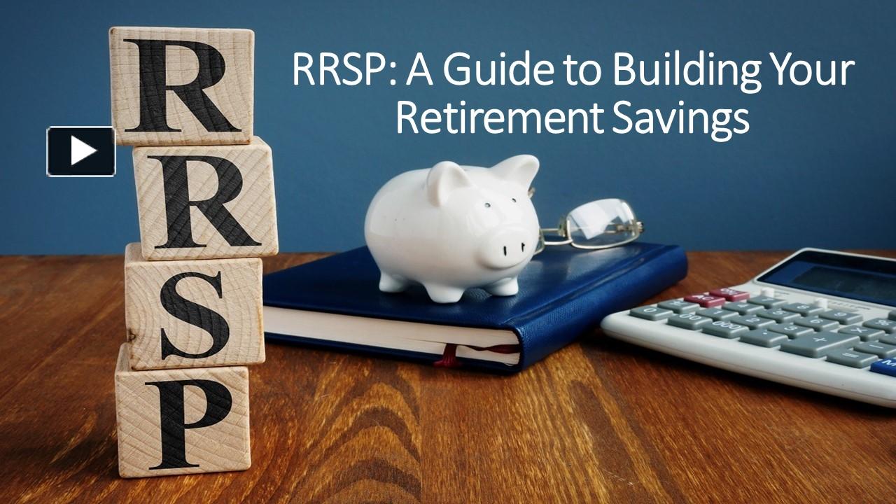 PPT – RRSP: A Guide to Building Your Retirement Savings PowerPoint presentation | free to ...