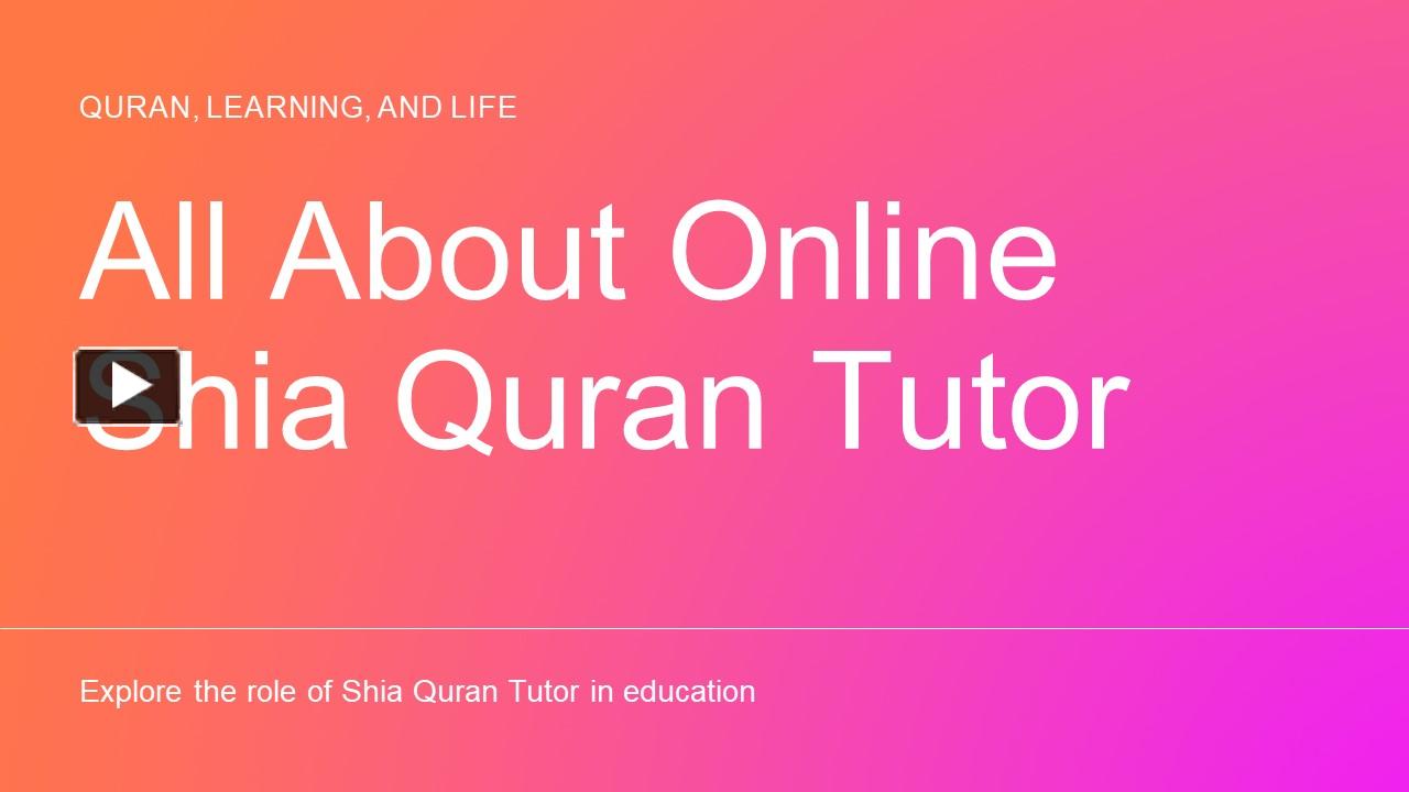 PPT – Shia Quran Tutor PowerPoint presentation | free to download - id: 9954ce-Mzg0Z