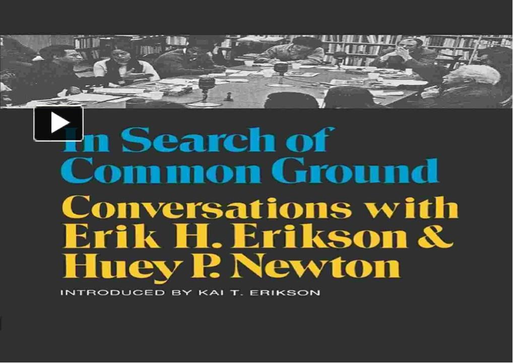 PPT – ⚡Read [PDF] In Search of Common Ground: Conversations with Erik H. Erikson and Huey P ...