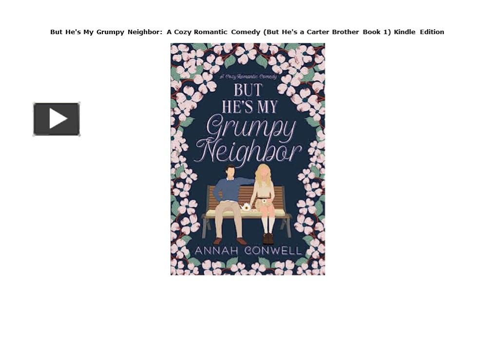PPT – PDF But He's My Grumpy Neighbor: A Cozy Romantic Comedy (But He's a Carter Brother Book 1 ...