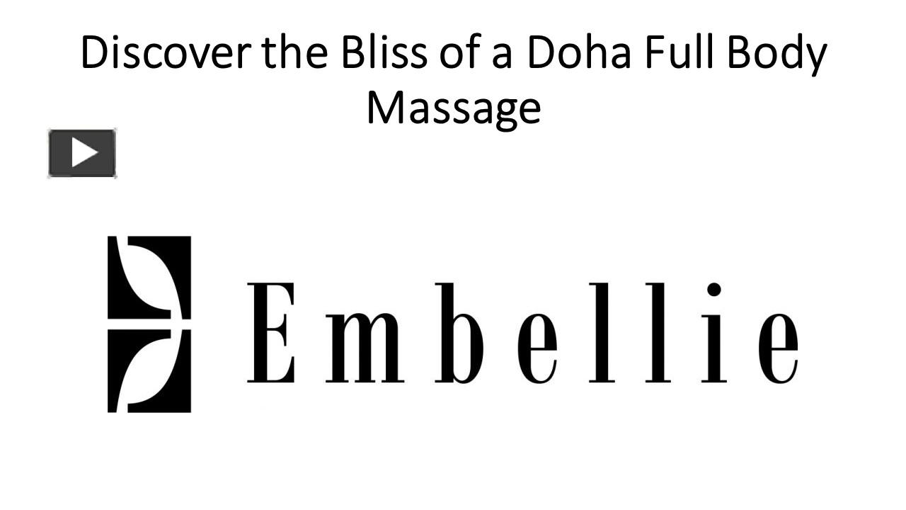 PPT – Discover the Bliss of a Doha Full Body Massage PowerPoint presentation | free to download ...