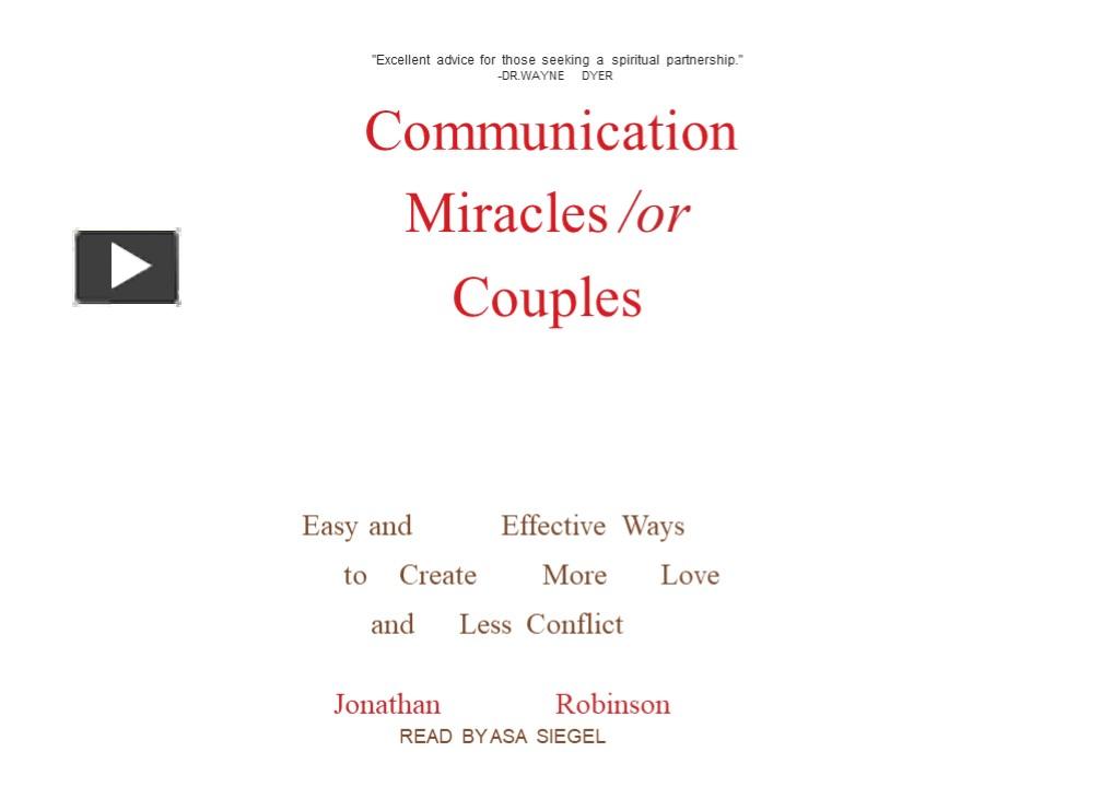 PDF_⚡ Communication Miracles for Couples: Easy and Effective Ways to Create More presentation ...