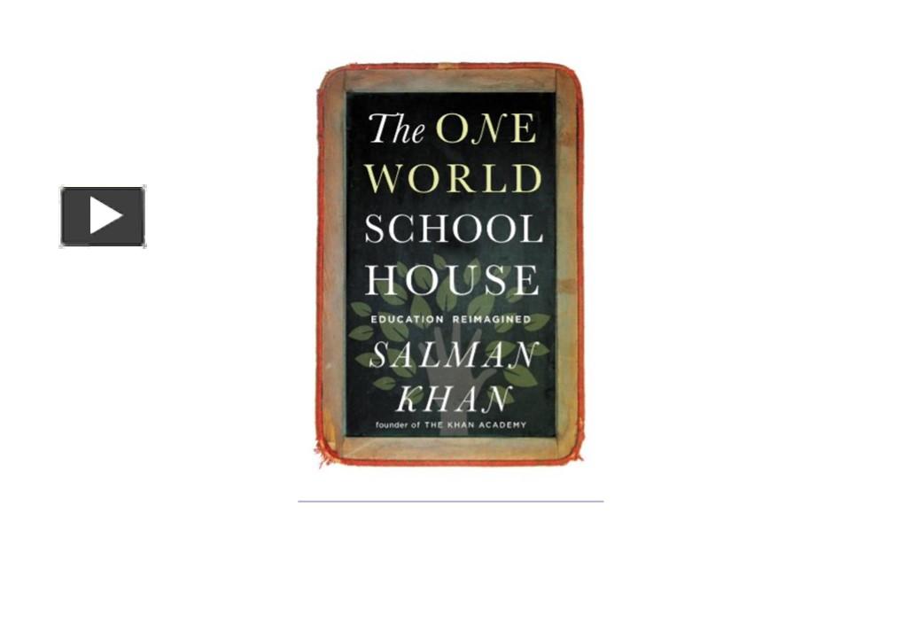 PPT – Ebook(Download ) The One World Schoolhouse: Education Reimagined Kindle Edition PowerPoint ...