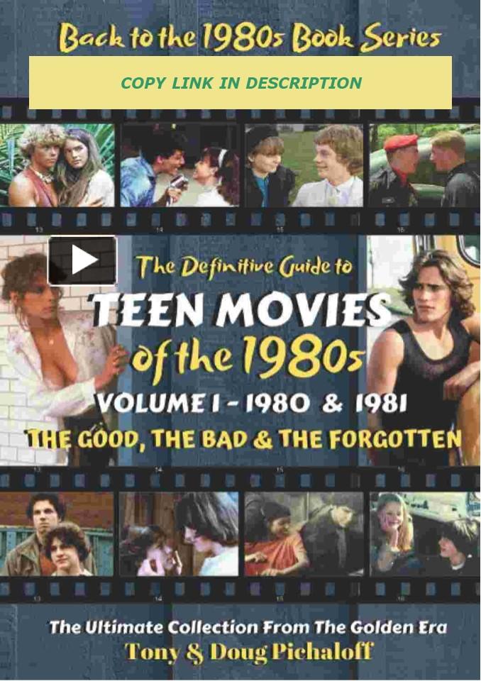 READ⚡[PDF] The Definitive Guide To Teen Movies Of The 1980s: Volume 1 - 1980 & 1981 presentation ...