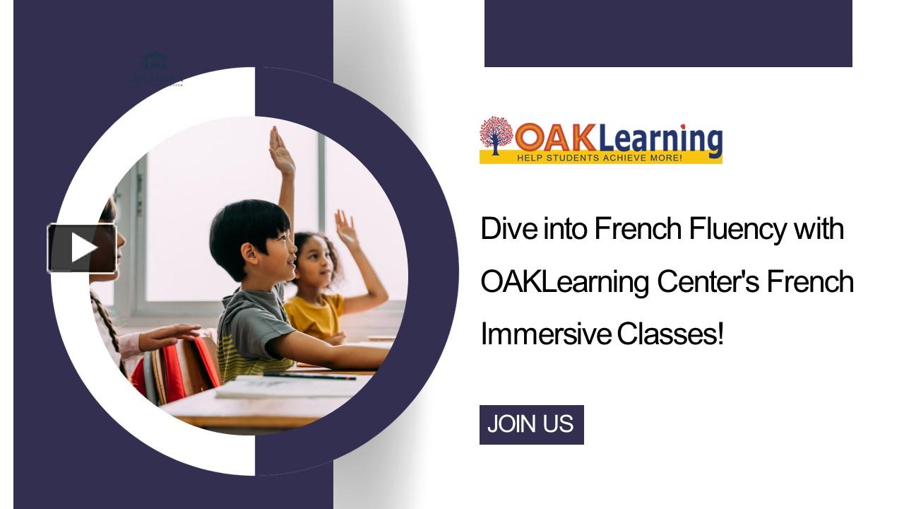 Dive into French Fluency with OAKLearning Center's French Immersive ...