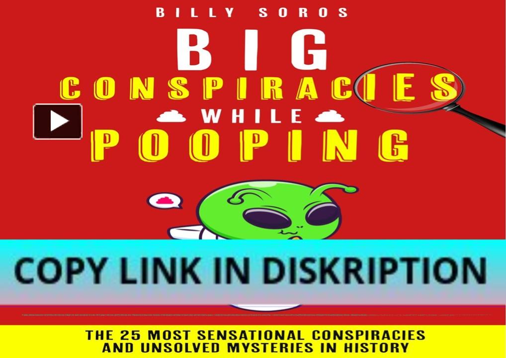 PPT – [PDF READ] Free Big Conspiracies While Pooping: The 25 Most Sensationa PowerPoint ...