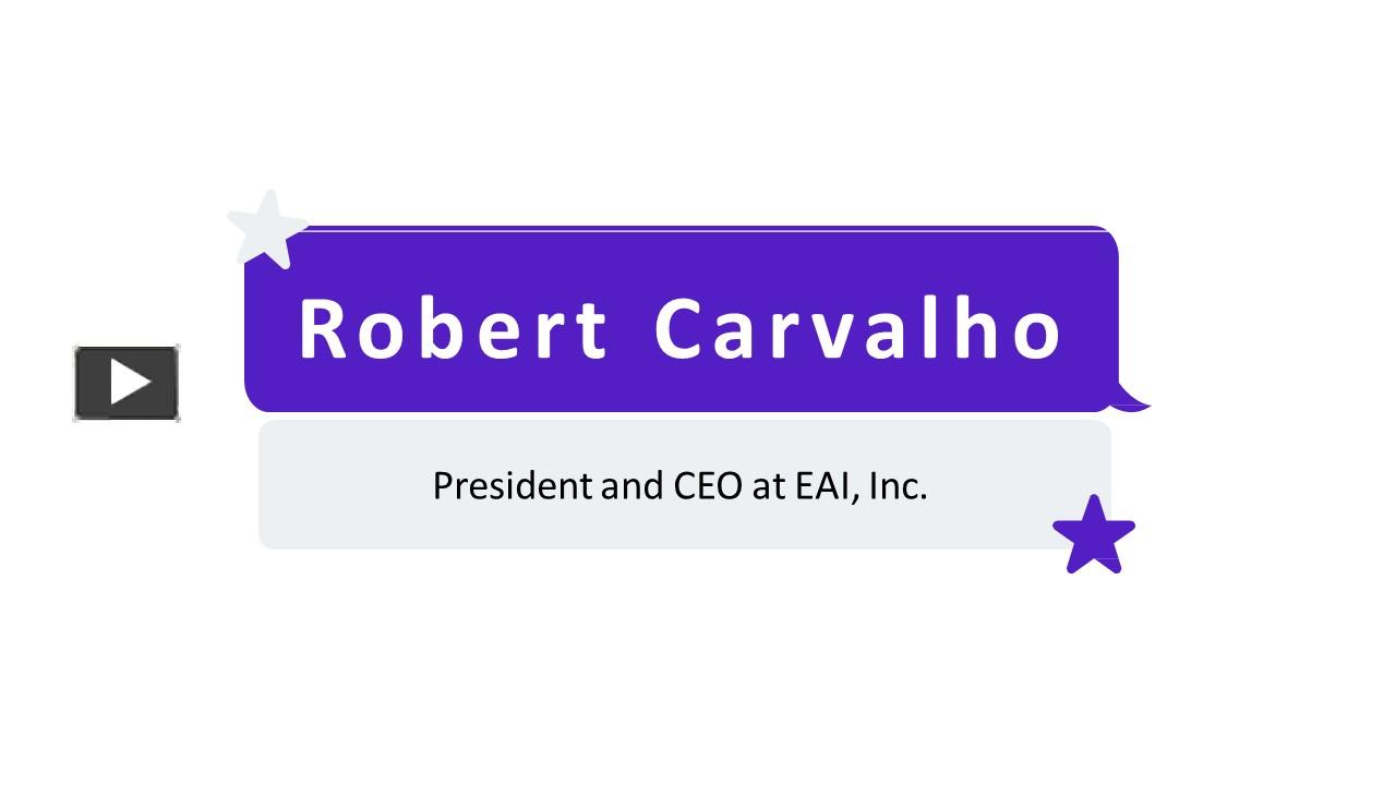 PPT – Robert Carvalho - A Committed Expert From Florida PowerPoint presentation | free to ...