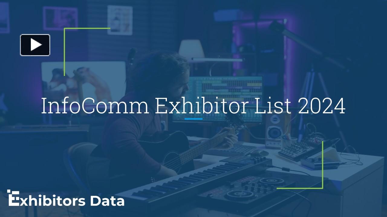 PPT – InfoComm Exhibitor List 2024 PowerPoint presentation | free to download - id: 996f7b-ZGM0N
